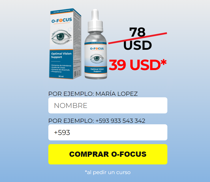 O-Focus : Seguro y eficaz -Precio- Gotas para los ojos-Beneficios-Ecuador